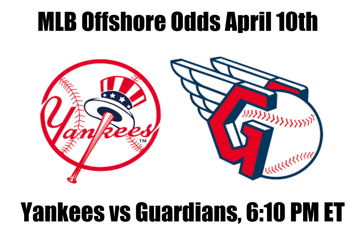 Yankees vs Guardians April 10th MLB Offshore Betting Odds, Preview, and ...